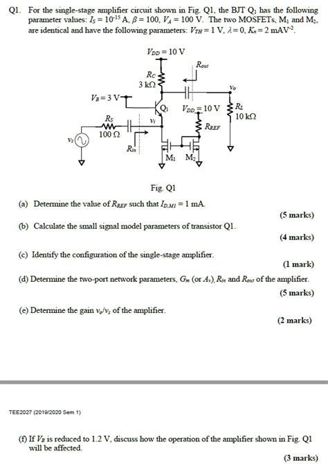 Solved For The Single Stage Amplifier Circuit Shown In Fig Q1 The Bjt Q1 Has The Following