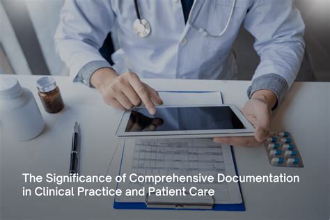 The Significance Of Comprehensive Documentation In Clinical Practice And Patient Care Ashva