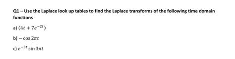 Solved Q1 Use The Laplace Look Up Tables To Find The