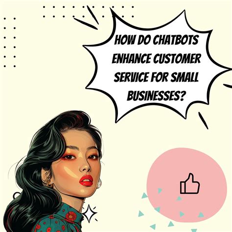 the rise of chatbots improving customer service for small businesses