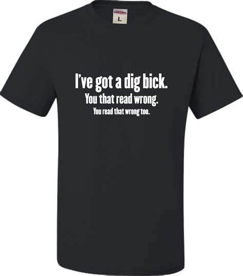 Adult I Ve Got A Dig Bick Funny T Shirt 5421 Jznovelty