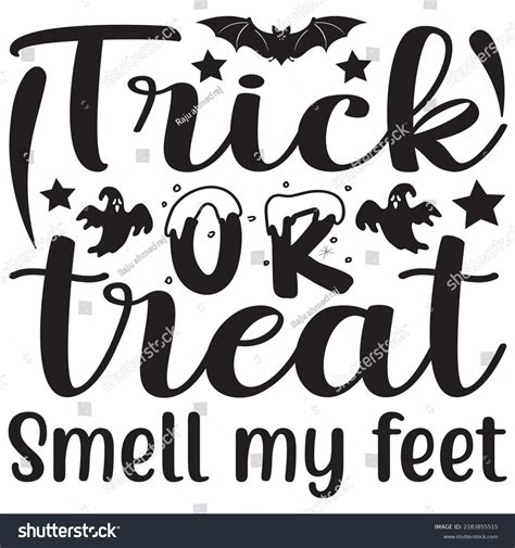 Trick Treat Smell My Feet Svg Stock Vector Royalty Free 2183855515