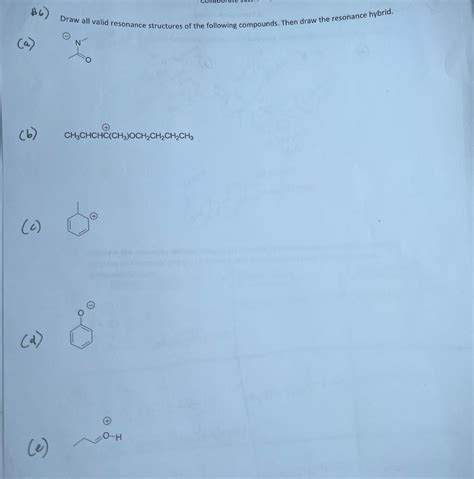 Solved Draw All Valid Resonance Structures Of The Following