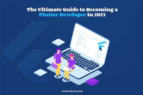 The Ultimate Guide To Becoming A Flutter Developer In 2023 Hotcerts