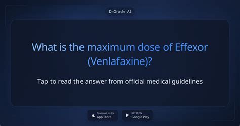 What Is The Maximum Dose Of Effexor Venlafaxine