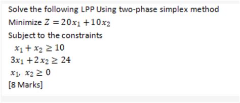 Solved Solve The Following Lpp Using Two Phase Simplex