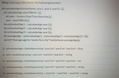 Solved What Is The Type Inferred For The Following Function