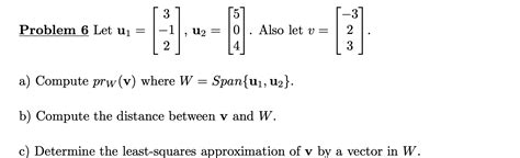 3 Problem 6 Let Uy U2 Also Let V 37 2 3 0 4 2