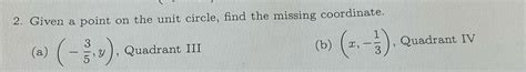 Solved Given A Point On The Unit Circle Find The Missing Chegg