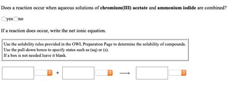 Does Reaction Occur When Aqueous Solutions Of Chromiumiii Acetate And Ammonium Iodide Are