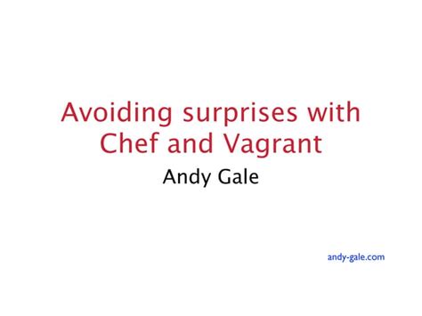 Avoiding Surprises With Chef And Vagrant Ppt