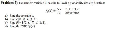 Solved Problem The Random Variable X Has The Following Chegg Com