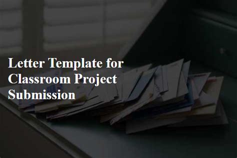 Letter Template For Classroom Project Submission Free Samples In Pdf Letterin