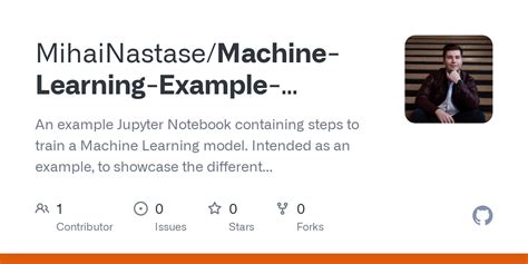 Github Mihainastasemachine Learning Example Notebook An Example Jupyter Notebook Containing