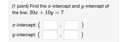 Solved 1 Point Find The X Intercept And Y Intercept Of The