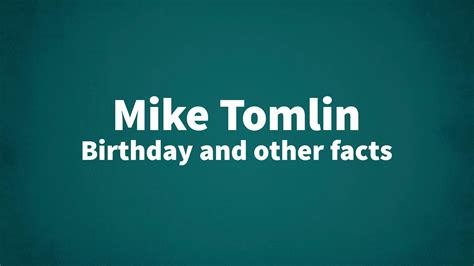 Mike Tomlin Birthday And Other Facts