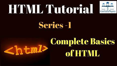 Html Tutorial Series 1 Complete Basics Of Html Youtube