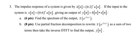 Solved The Impulse Response Of A System Is Given By H N Chegg