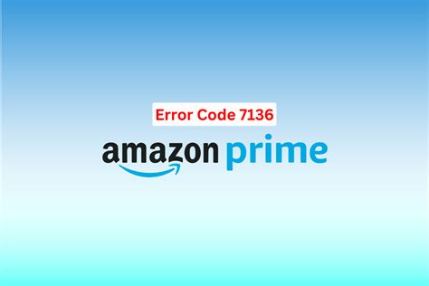 9 Ways To Fix Amazon Prime Error Code 7136 TechCult