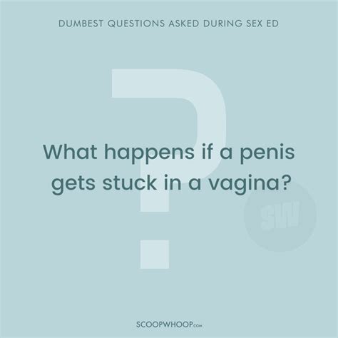 Of The Dumbest Sex Ed Questions That Teachers Have Ever Been Asked