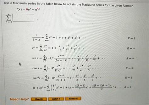 solved use a maclaurin series in the table below to obtain
