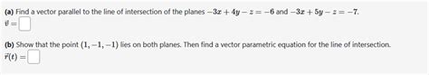 Solved A Find A Vector Parallel To The Line Of Chegg Com