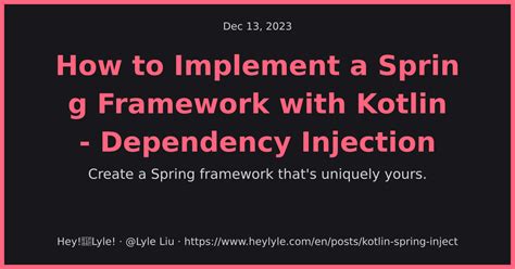 How To Implement A Spring Framework With Kotlin Dependency Injection • Hey👏lyle