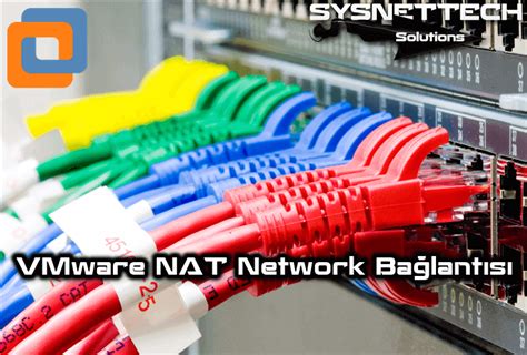 VMware Workstation NAT Network Bağlantısı SYSNETTECH Solutions