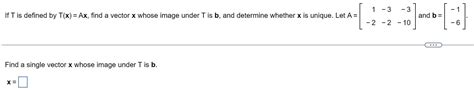 Solved If T Is Defined By Txax Find A Vector X Whose