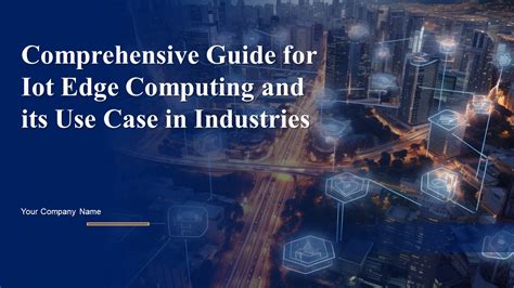 Top Edge Computing Ppt Templates With Samples And Examples