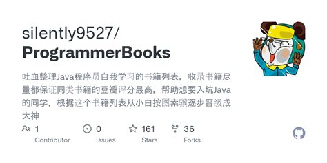 GitHub silently ProgrammerBooks 吐血整理Java程序员自我学习的书籍列表收录书籍尽量都保证同类书籍的豆瓣评分最高帮助想要入坑Java的同学