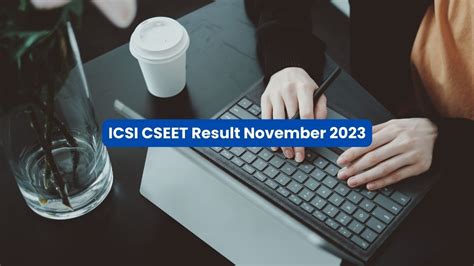 ICSI CSEET Result Declared For November Session Download Marks Statement At Icsi Edu