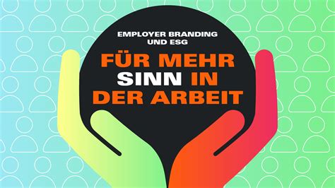 Employer Branding Und Esg Für Mehr Sinn In Der Arbeit Bandb Blog