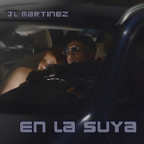 Jl Martínez Lanza Su Nuevo Sencillo En La Suya” Playlist Magazine