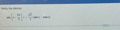 Solved Verify the identity sin x 5π 4 sqrt 2 2 sin x cos x Calculus