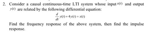 Solved Consider A Causal Continuous Time LTI System Whose Chegg