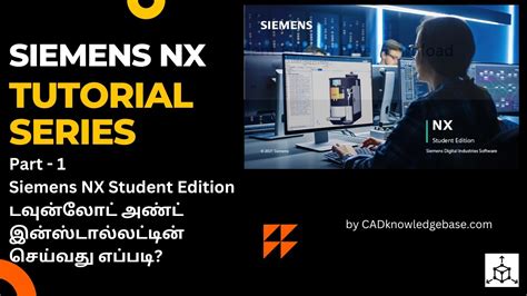 Siemens Nx Tutorials Series Part 1 Nx டவுன்லோட் மற்றும் இன்ஸ்டால்