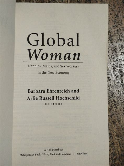 Global Woman Nannies Maids And Sex Workers In The New Economy By B Ehrenreich Misterbookman