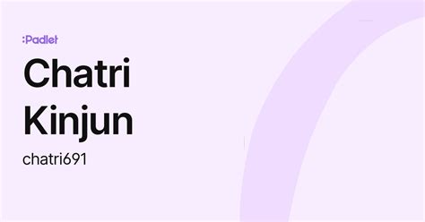 Chatri Kinjun Chatri691 Profile Padlet