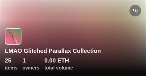 LMAO Glitched Parallax Collection Collection OpenSea