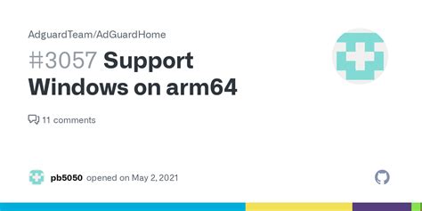 Support Windows On Arm64 · Issue 3057 · Adguardteamadguardhome · Github