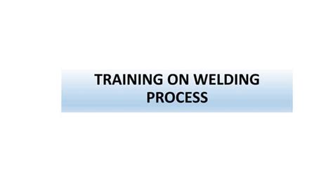 Training Module Weldingpptx