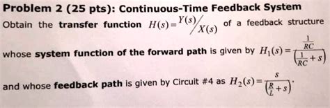 Solved Problem 2 25 Pts Continuous Time Feedback System Of A
