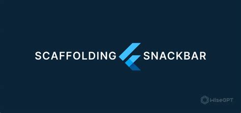 Exploring The World Of Flutter Snackbar A Practical Dive