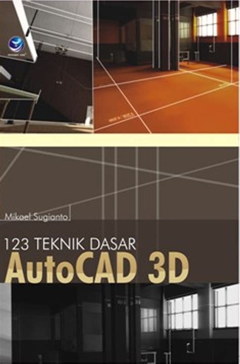 123 Teknik Dasar Autocad 3d 2010