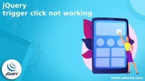 Jquery Trigger Click Not Working Overview And Steps With Example