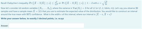 solved recall chebychev s inequality pr ∣xˉ−e[xˉ]∣≥ϵ ≤nϵ2σ2
