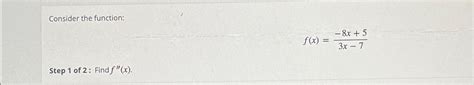 Solved Consider The Function F X 8x 53x 7step 1 ﻿of 2 ﻿