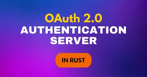 Understanding And Implementing Oauth 20 In Rust With Oxide Auth By Luis Soares Dev Genius