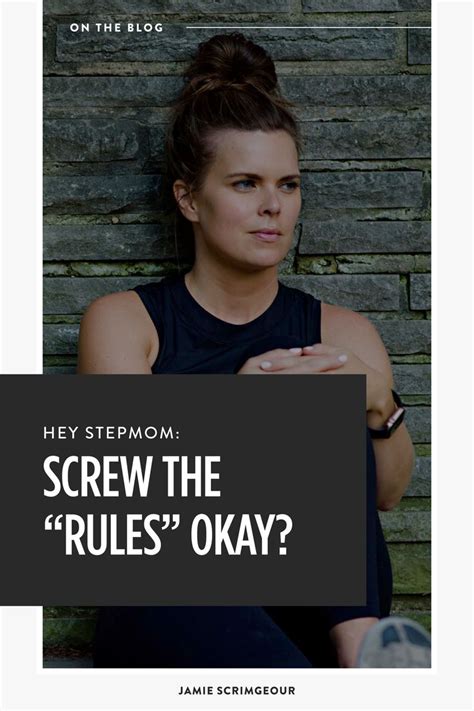 Hey Stepmom Screw The Rules Okay Step Mom Advice Step Moms Mom Support